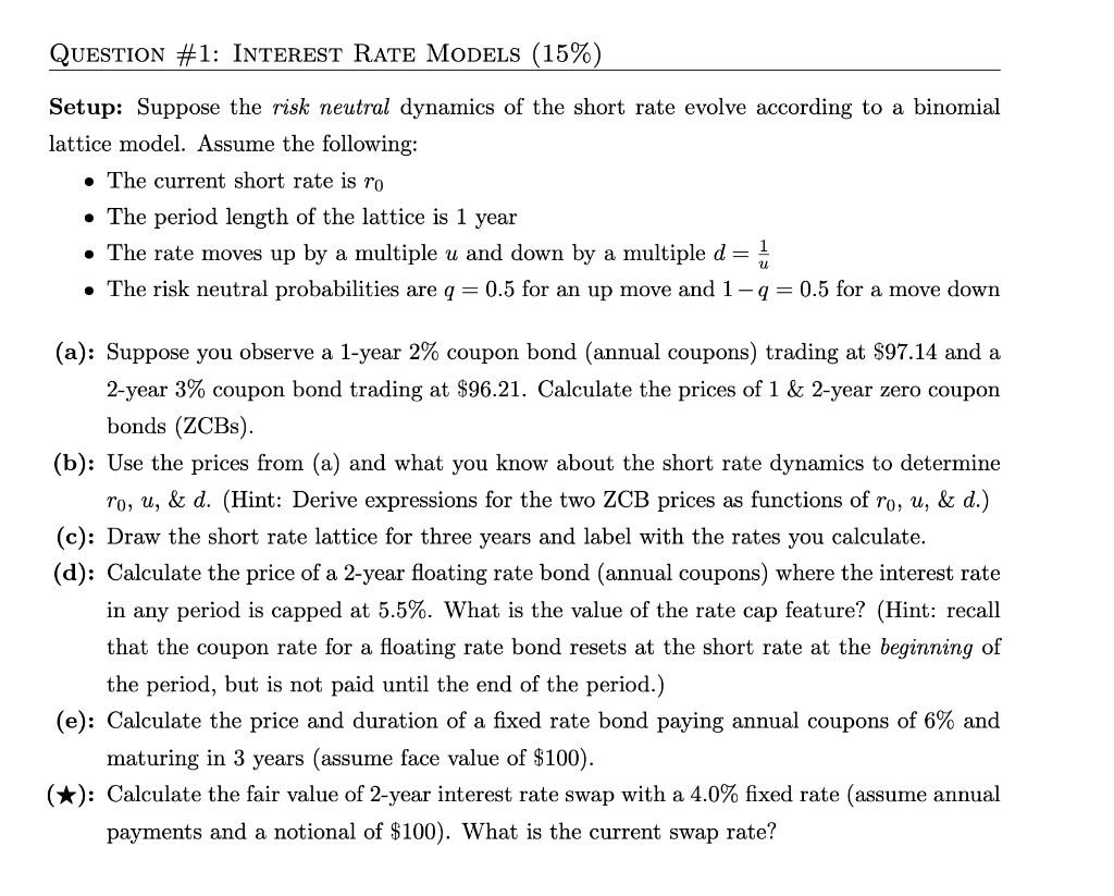 QUESTION #1: INTEREST RATE MODELS (15%) Setup: | Chegg.com
