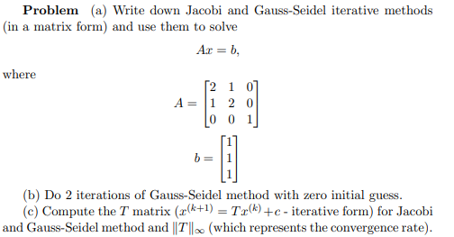 Problem (a) Write down Jacobi and Gauss-Seidel | Chegg.com