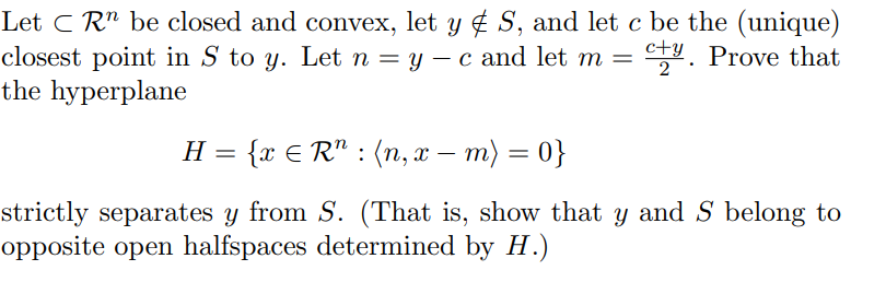Solved Let ⊂Rn be closed and convex, let y∈/S, and let c be | Chegg.com