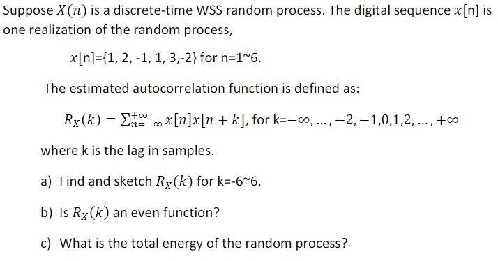 Solved Suppose X(n) is a discrete-time WSS random process. | Chegg.com