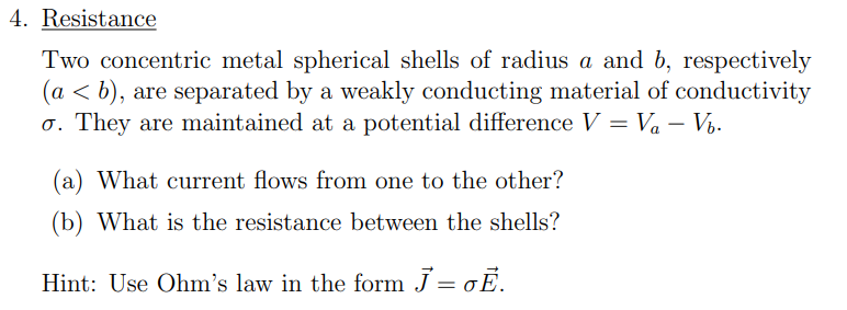 Solved 4. Resistance Two concentric metal spherical shells | Chegg.com