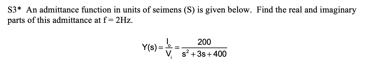 Solved S3* An admittance function in units of seimens (S) is | Chegg.com