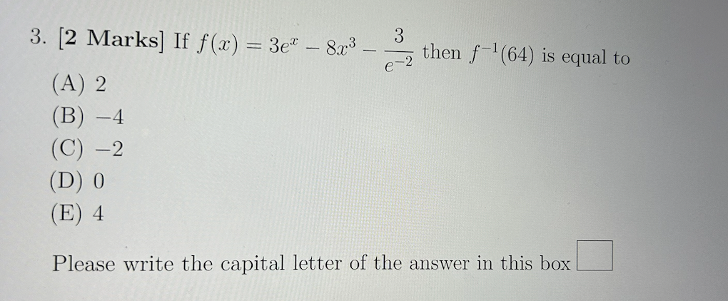 Solved 3. [2 Marks] If f(x)=3ex−8x3−e−23 then f−1(64) is | Chegg.com