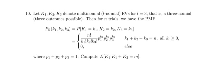 Solved 10. Let Ki, K2, K3 denote multinomial (l-nomial) RVs | Chegg.com