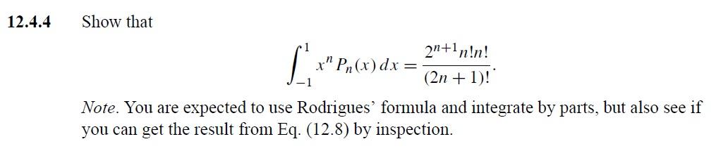 Solved 12.4.4 Show that ∫−11xnPn(x)dx=(2n+1)!2n+1n!n!. Note. | Chegg.com