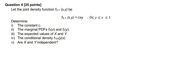 Solved Question 4 (25 points] Let the joint density function | Chegg.com