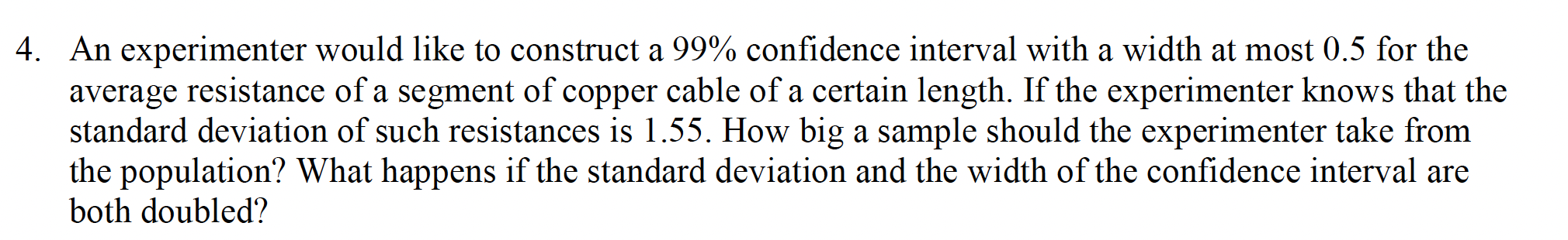 Solved An experimenter would like to construct a 99% | Chegg.com