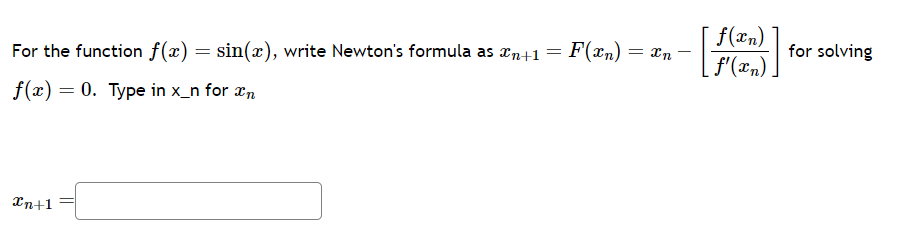 Solved For the function f(x)=sin(x), ﻿write Newton's formula | Chegg.com