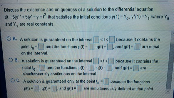 Solved Discuss the existence and uniqueness of a solution to | Chegg.com