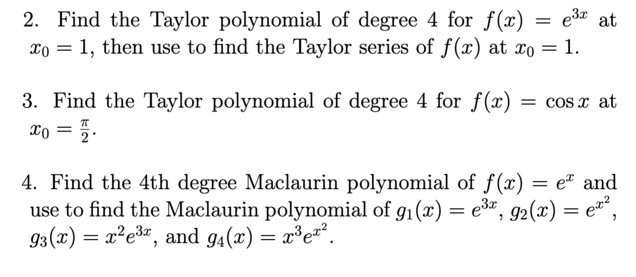 Solved 2. Find the Taylor polynomial of degree 4 for | Chegg.com