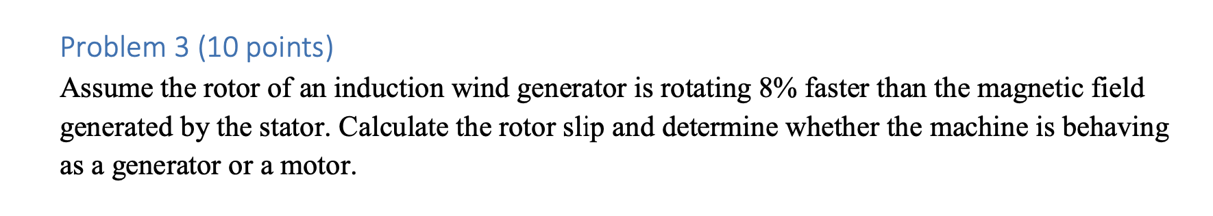 Solved Problem 3 (10 points) Assume the rotor of an | Chegg.com