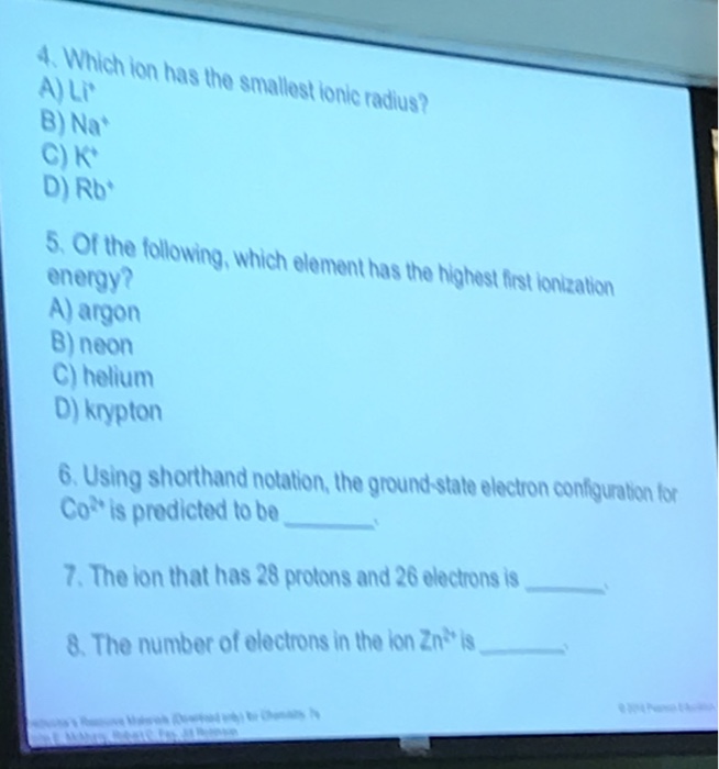 Solved 4 Which ion has the smallest ionic radius? A) Li B) | Chegg.com
