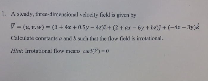 Solved 1. A steady, three-dimensional velocity field is | Chegg.com