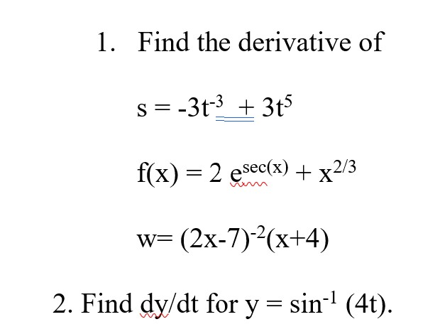 Solved 1. Find the derivative of s=-3t-3 + 3t5 f(x) = 2 | Chegg.com
