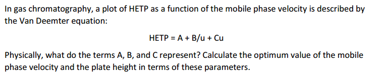Solved In gas chromatography, a plot of HETP as a function | Chegg.com