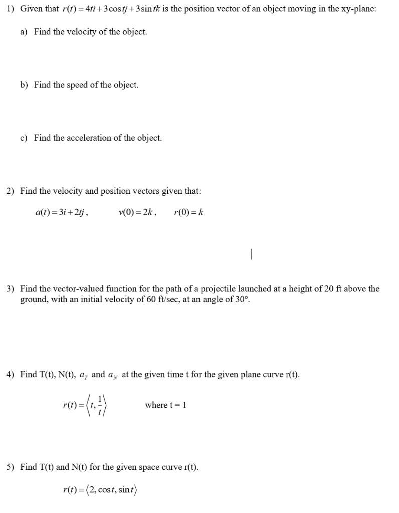 Solved 1) Given that r(t) = 4ti +3 cos tj +3 sin tk is the | Chegg.com