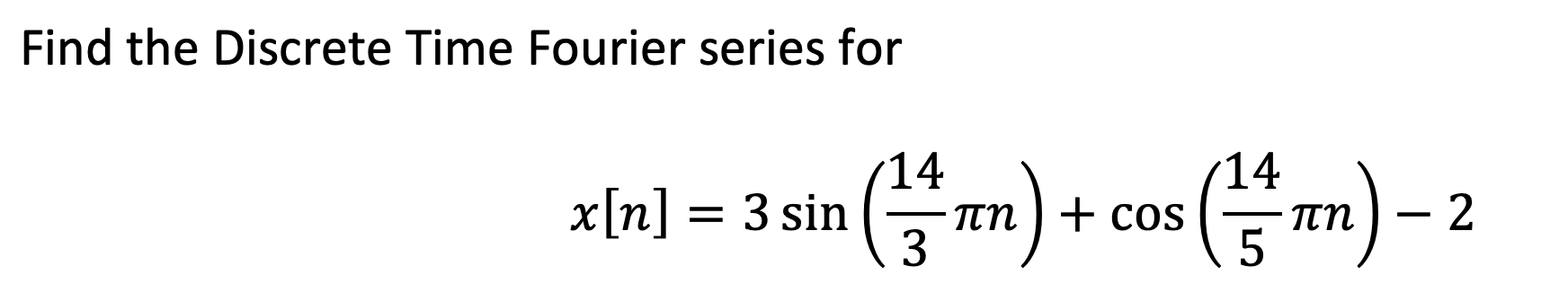 Solved Find the Discrete Time Fourier series for | Chegg.com