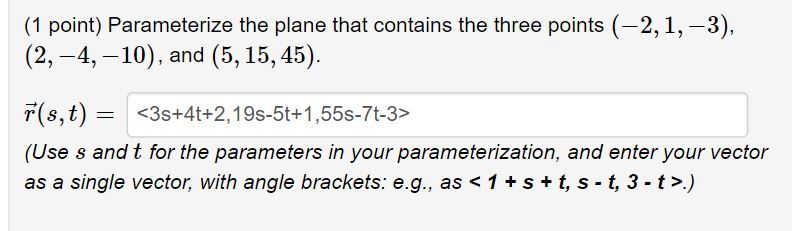 Solved (1 point) Parameterize the plane that contains the | Chegg.com