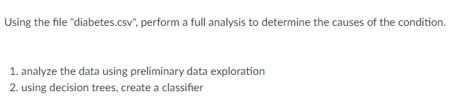Solved Using the file "diabetes.csv", perform a full | Chegg.com