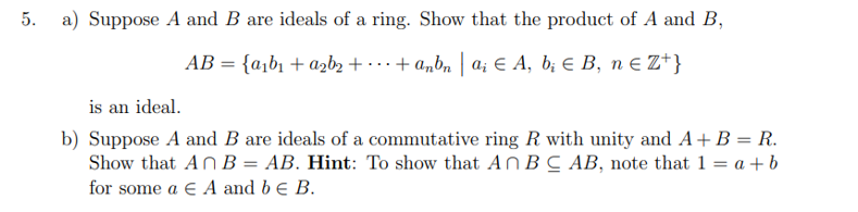 Solved a) Suppose A and B are ideals of a ring. Show that | Chegg.com