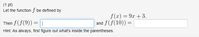 Solved (1 pt) Let the function f be defined by f(x) = 9x +3. | Chegg.com Solved (1 pt) Let the function f be defined by f(x) = 9x +3. | Chegg.com