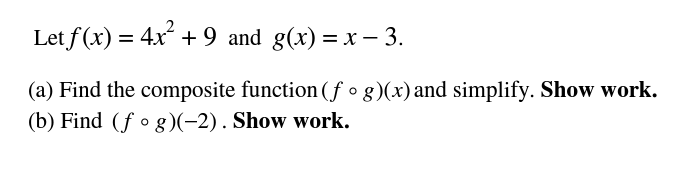 Solved Let f(x)=4x2+9 and g(x)=x−3. (a) Find the composite | Chegg.com