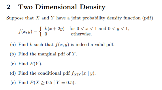 Solved 2 Two Dimensional Density Suppose that X and Y have a | Chegg.com