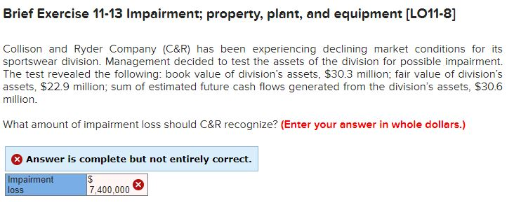 Solved Brief Exercise 11-13 Impairment; property, plant, and | Chegg.com Solved Brief Exercise 11-13 Impairment; property, plant, and | Chegg.com