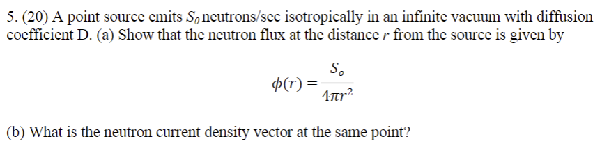 Solved 5. (20) A point source emits S0 neutrons/sec | Chegg.com