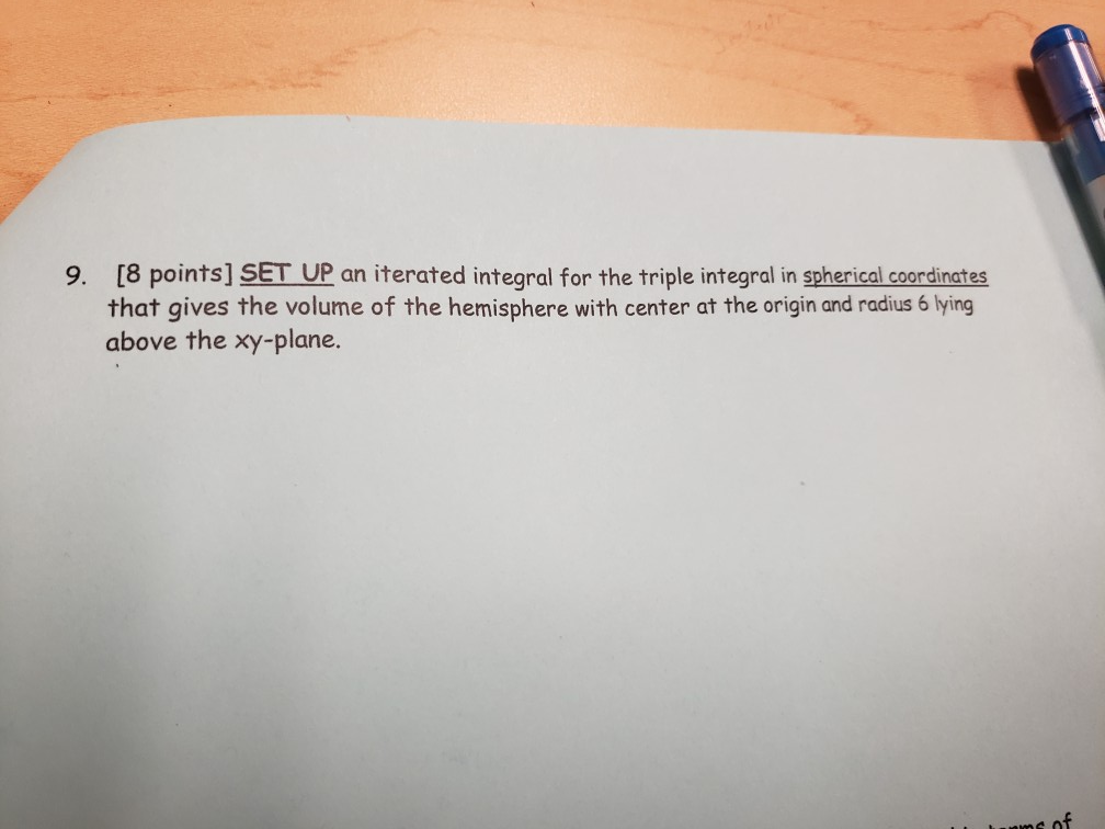 Solved [8 points] SET UP an iterated integral for the triple | Chegg.com