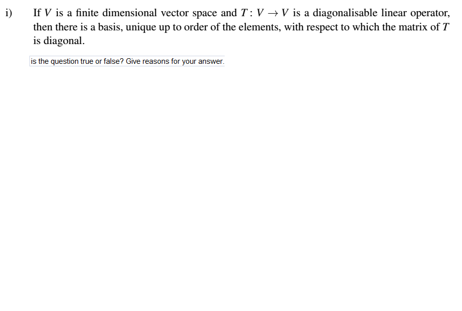 Solved i) If V is a finite dimensional vector space and T:V | Chegg.com