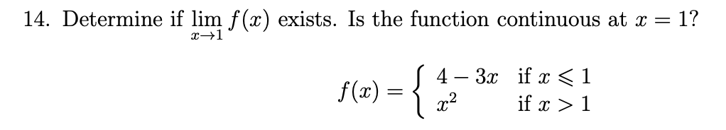 Solved 14. Determine if limx→1f(x) exists. Is the function | Chegg.com