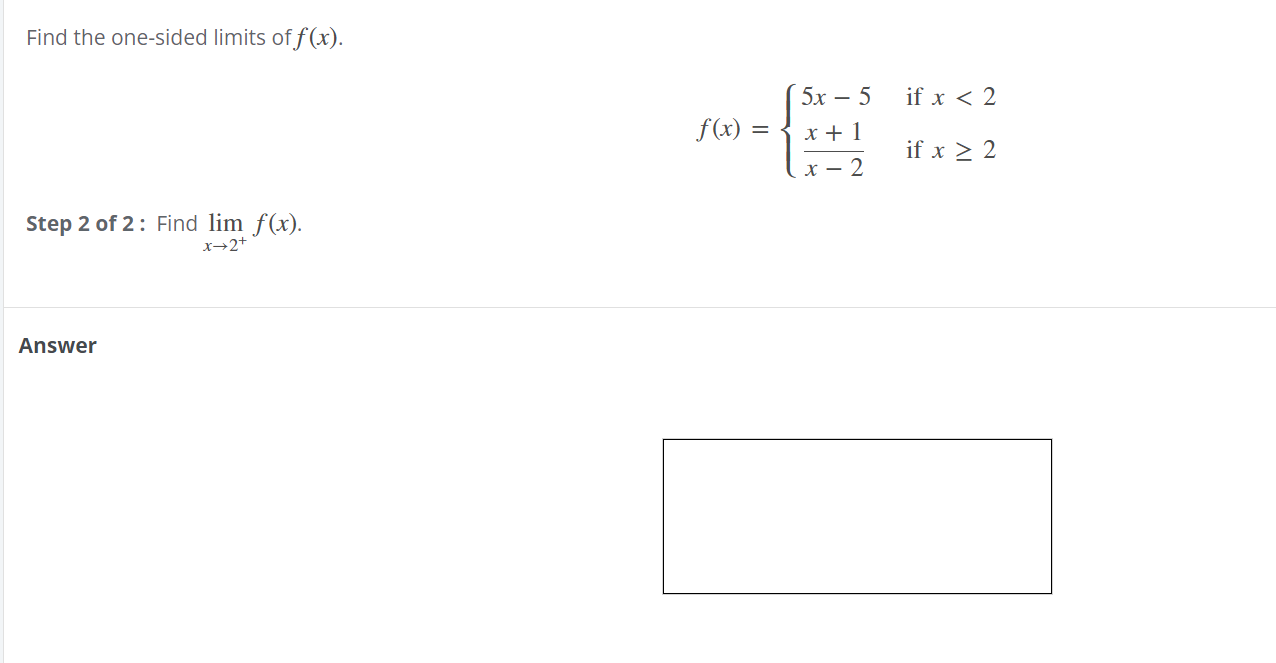Solved Find the one-sided limits of f(x). f(x)={5x−5x−2x+1 | Chegg.com