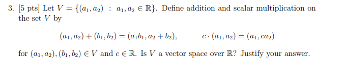 Solved 3. [5 pts) Let V = {(Q1, az) : 21,22 € R}. Define | Chegg.com