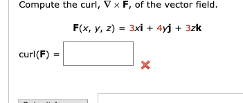 Solved Compute the curl, V x F, of the vector field. F(x, y, | Chegg.com
