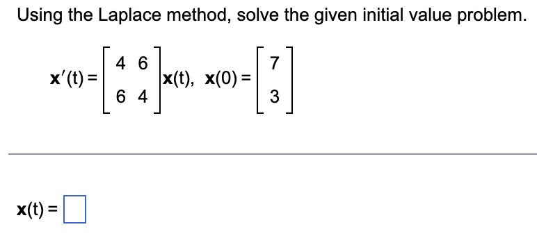 Solved Using the Laplace method, solve the given initial | Chegg.com
