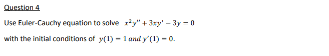 Solved Use Euler-Cauchy equation to solve x2y′′+3xy′−3y=0 | Chegg.com