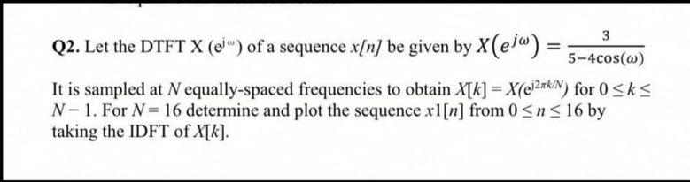 Solved Q2. Let the DTFT X(ejω) of a sequence x[n] be given | Chegg.com
