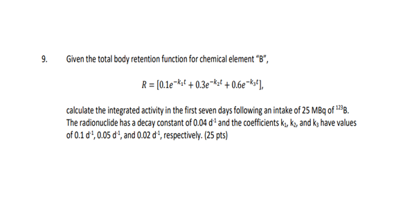 Solved 9. Given the total body retention function for | Chegg.com