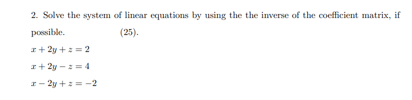 Solved 2. Solve the system of linear equations by using the | Chegg.com