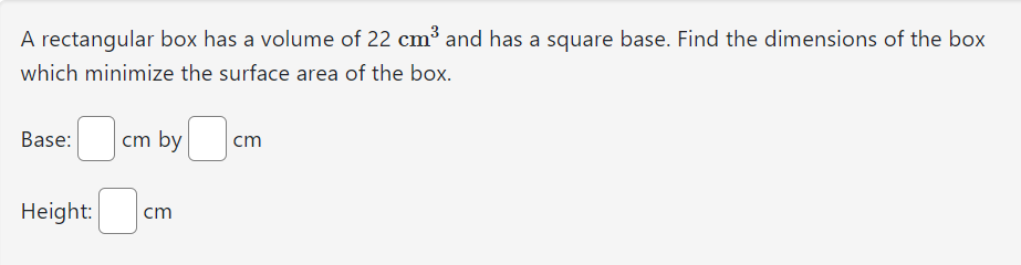 Solved A rectangular box has a volume of 22 cm3 and has a | Chegg.com