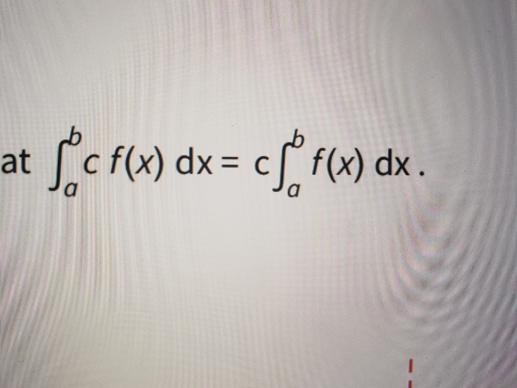 Solved at fcf(x) dx = cpö f(x) dx. | Chegg.com