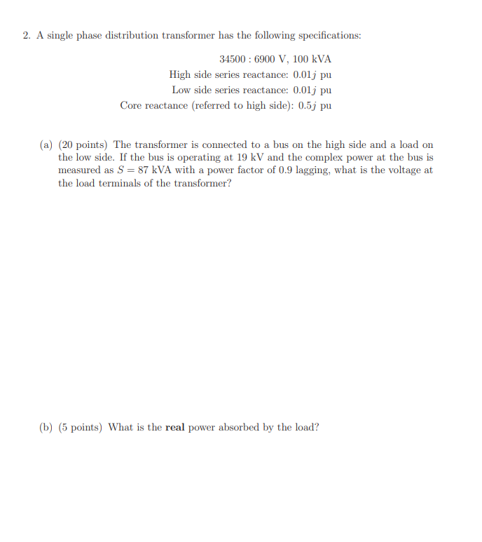 Solved 2. A single phase distribution transformer has the | Chegg.com