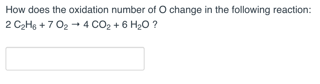 Solved How does the oxidation number of O change in the | Chegg.com