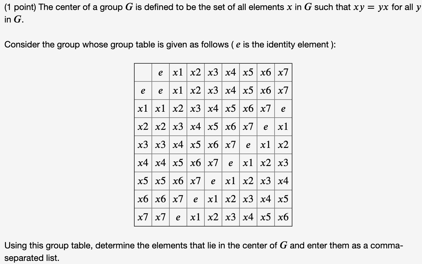 Solved (1 point) The center of a group G is defined to be | Chegg.com