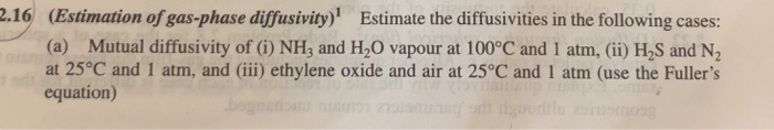 Solved 16 (Estimation of gas-phase diffusivity) Estimate the | Chegg.com