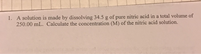 Solved A solution is made by dissolving 34.5 g of pure | Chegg.com