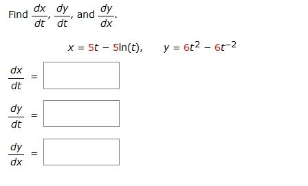 Solved Find dx dy dt dt and dy dx x = 5t - Sin(t), y = 6t2 - | Chegg.com