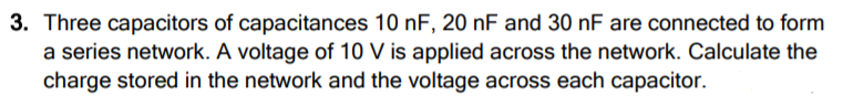 Solved 3. Three capacitors of capacitances 10 nF, 20 nF and | Chegg.com