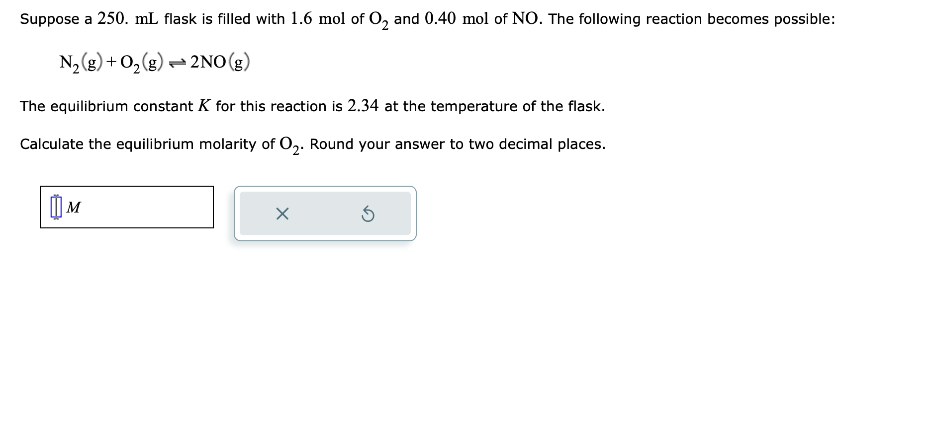 Solved N2( g)+O2( g)⇌2NO(g) The equilibrium constant K for | Chegg.com
